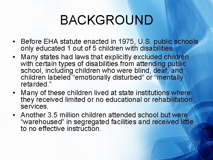 INDIVIDUALS WITH DISABILITIES EDUCATION ACT 2004 The only