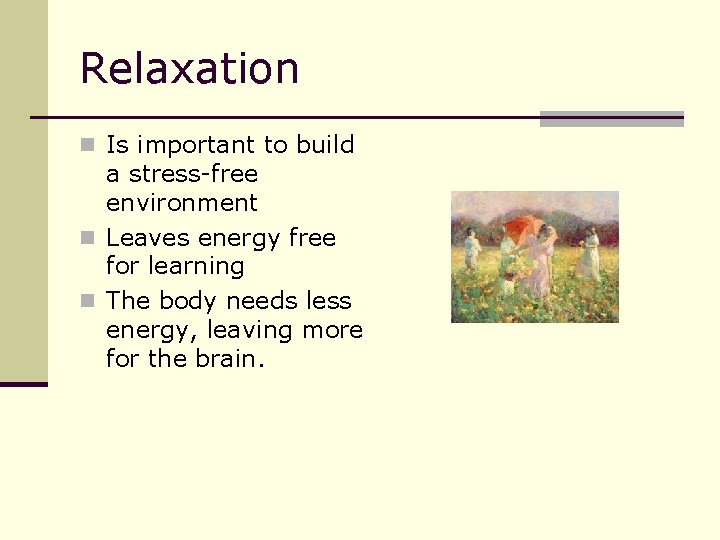 Relaxation n Is important to build a stressfree