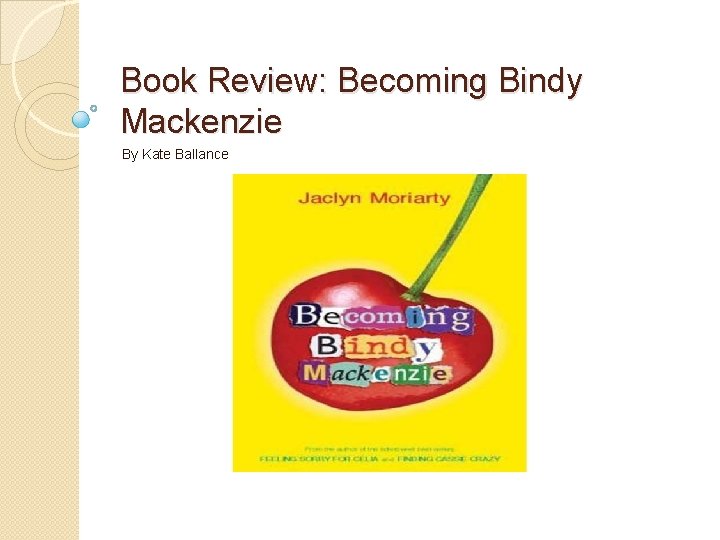 Book Review Becoming Bindy Mackenzie By Kate Ballance