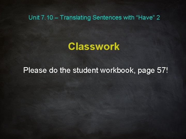 ASL Class 082719 Unit 7 10 Translating Sentences