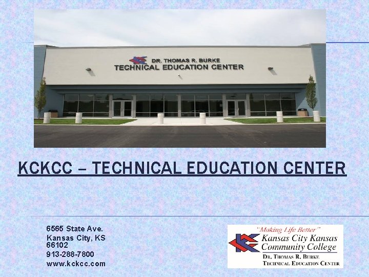 KCKCC TECHNICAL EDUCATION CENTER 6565 State Ave Kansas