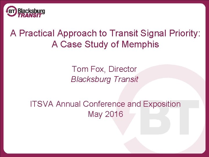 A Practical Approach to Transit Signal Priority A