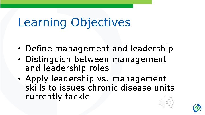 Leadership vs Management Learning Objectives Define management and