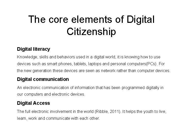 The core elements of Digital Citizenship Digital literacy