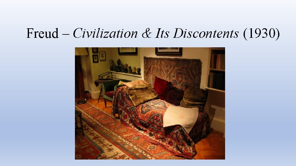 Freud Civilization Its Discontents 1930 1930 Sigmund Freud