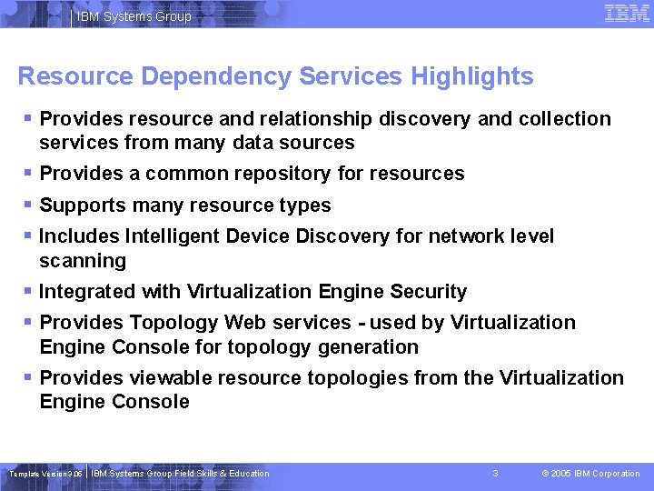 IBM Systems Group Resource Dependency Services V 2