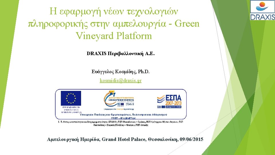 Draxis in a Nutshell Spin out companies Type