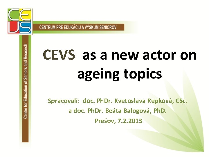 CEVS as a new actor on ageing topics