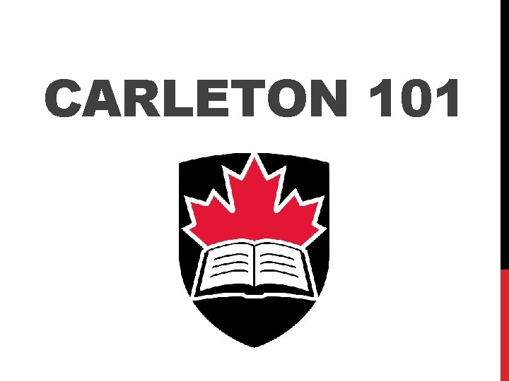 CARLETON 101 CAMPUS MAP FAST FACTS 28 000