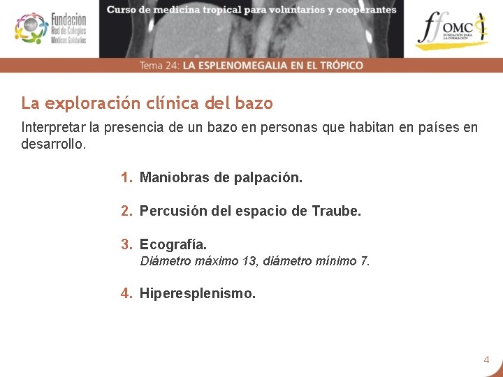 Objetivo general Interpretar la presencia de un bazo