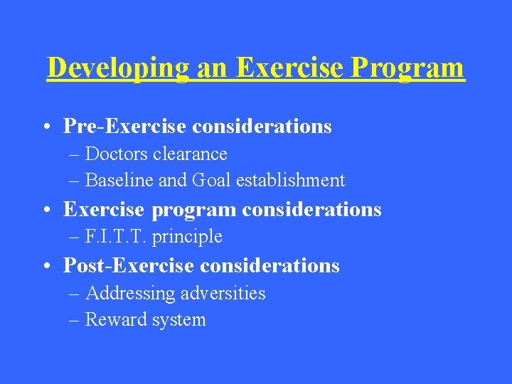 Developing an Exercise Program PreExercise considerations Doctors clearance