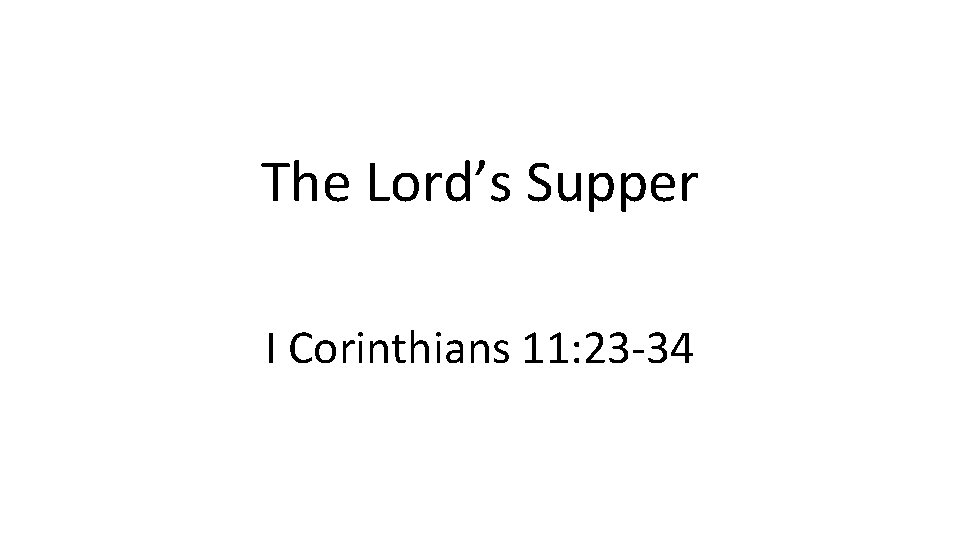 The Lords Supper I Corinthians 11 23 34