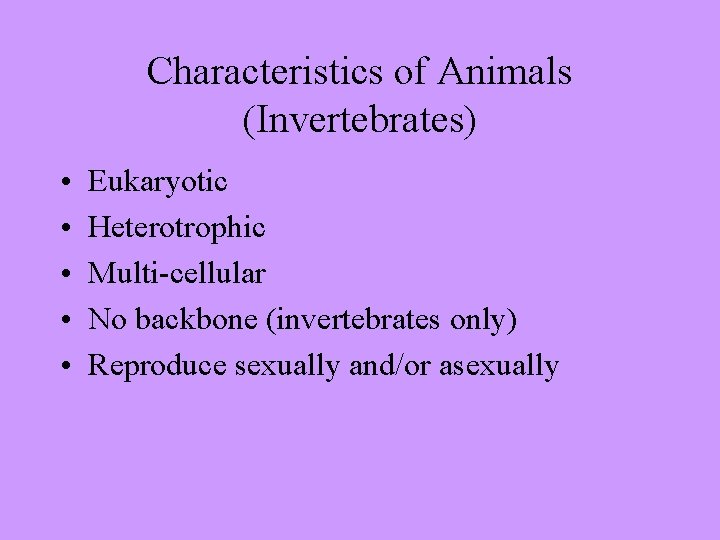 INVERTEBRATES Characteristics of Animals Invertebrates Eukaryotic ...