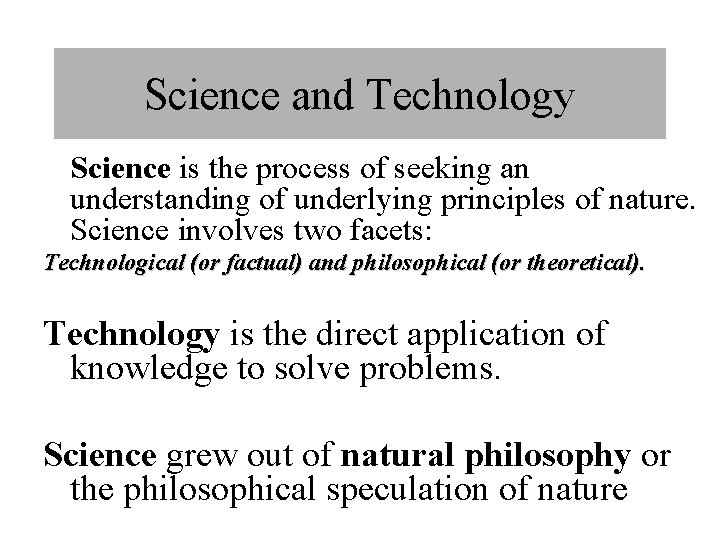 Science and Technology Science is the process of