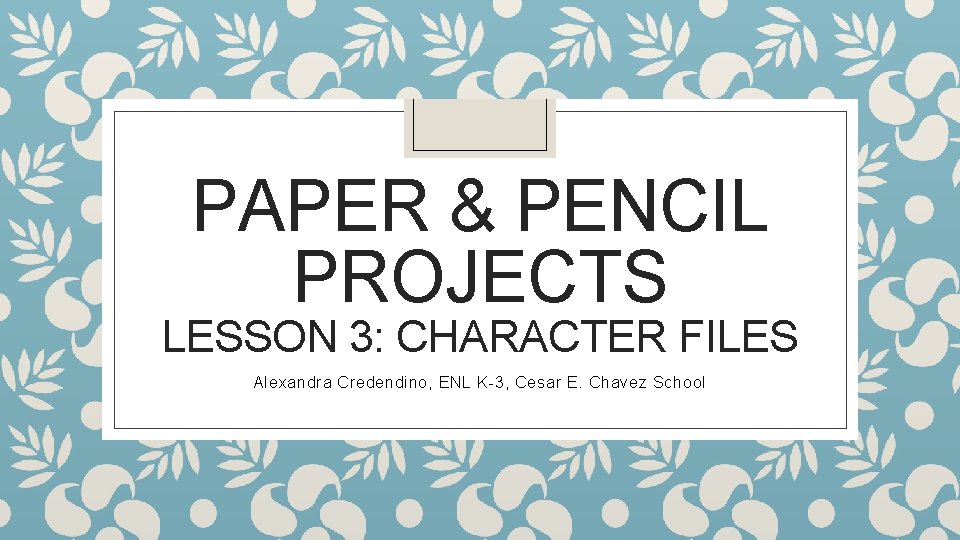 PAPER PENCIL PROJECTS LESSON 3 CHARACTER FILES Alexandra