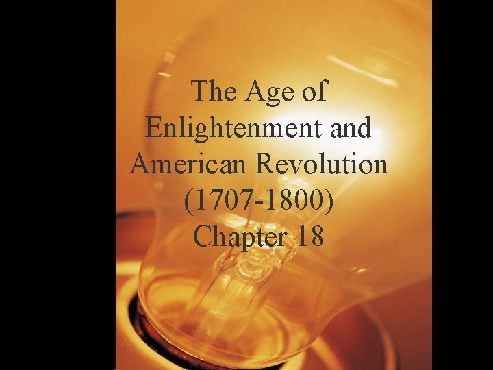 The Age of Enlightenment and American Revolution 1707