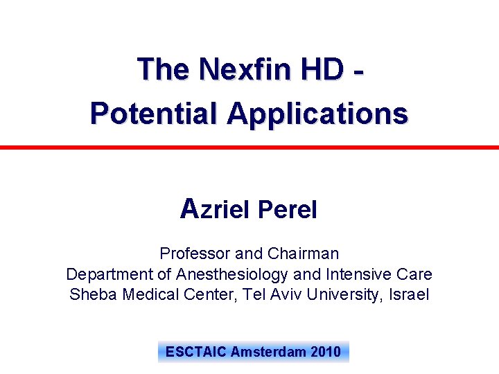 The Nexfin HD Potential Applications Azriel Perel Professor