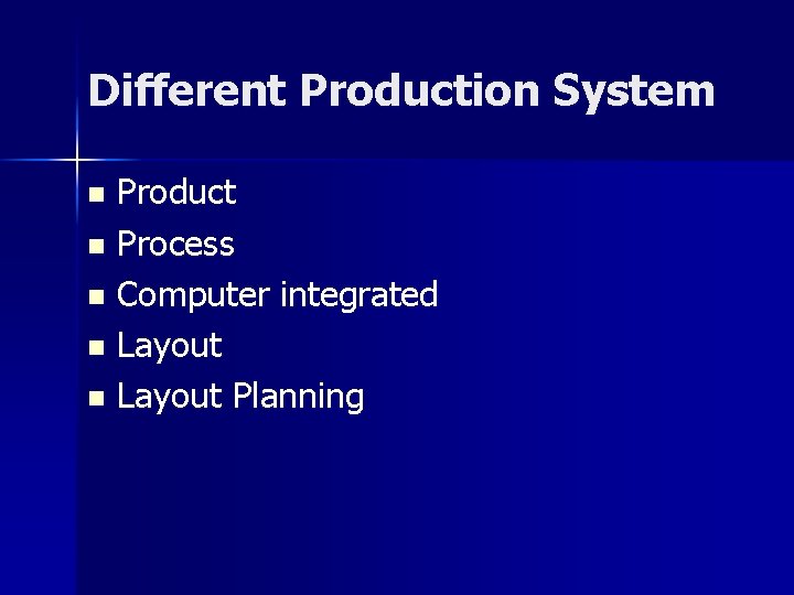 Different Production System Product n Process n Computer