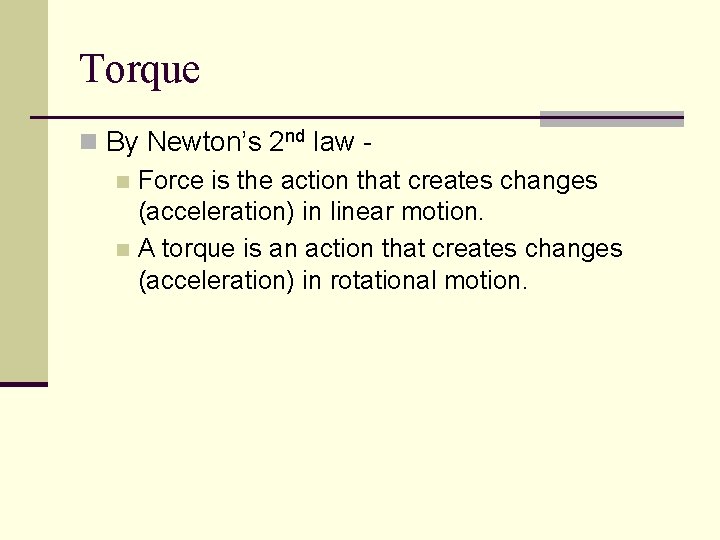 Torque Torque n By Newtons 2 nd law