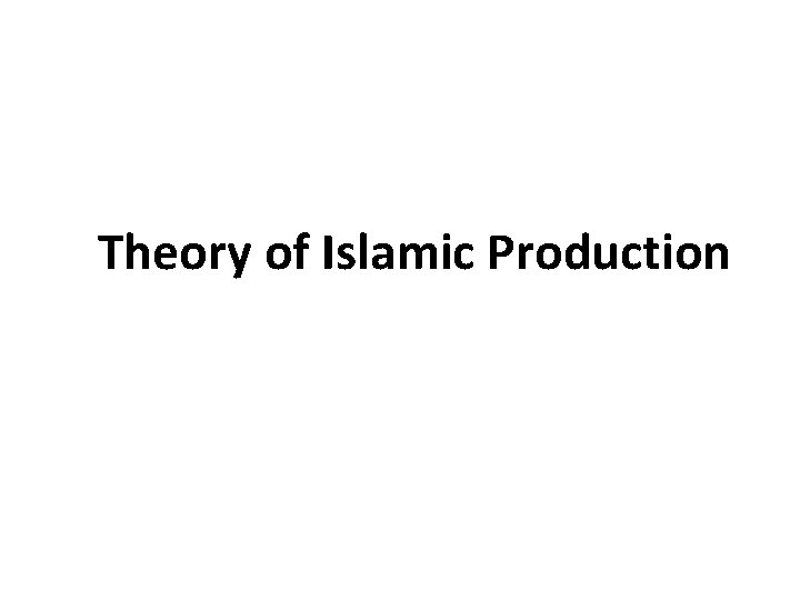 Theory of Islamic Production 1 2 3 4