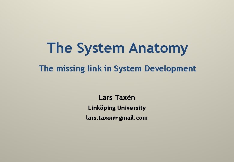 The System Anatomy The missing link in System