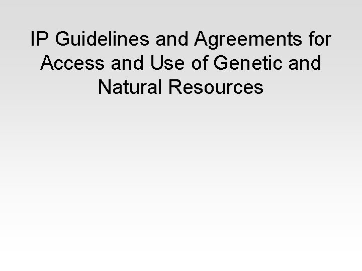 IP Guidelines and Agreements for Access and Use