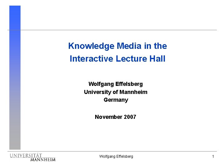 Knowledge Media in the Interactive Lecture Hall Wolfgang