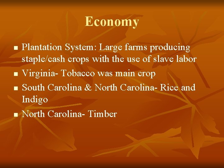 The British Colonies The Southern Colonies The first