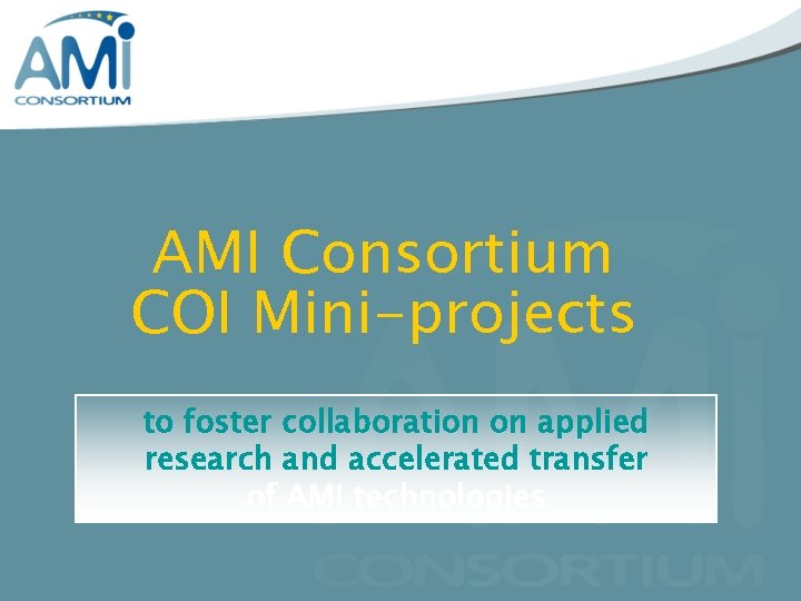 AMI Consortium COI Miniprojects to foster collaboration on