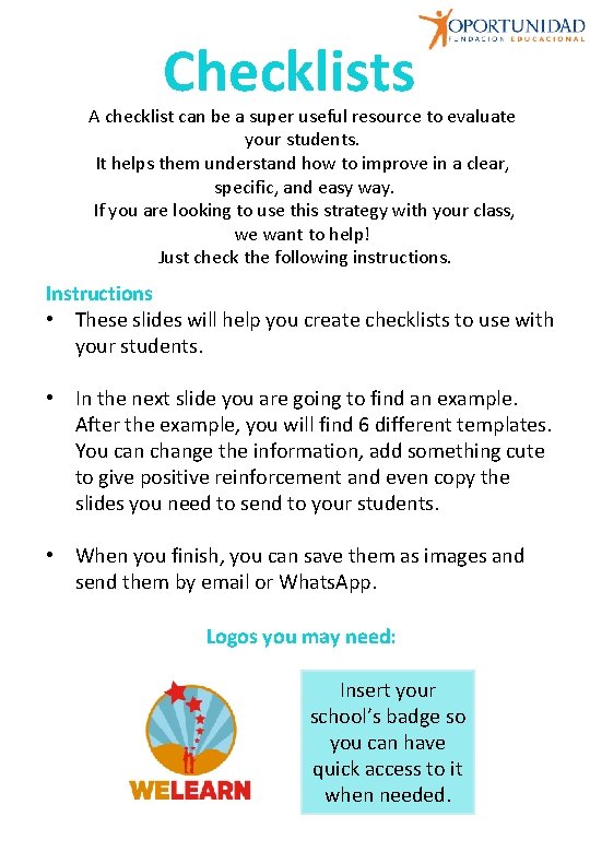 Checklists A checklist can be a super useful