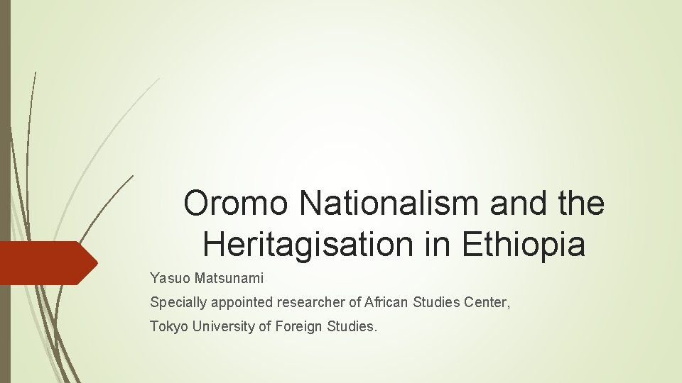 Oromo Nationalism and the Heritagisation in Ethiopia Yasuo
