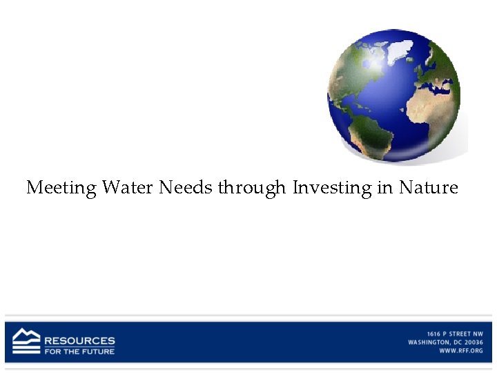 Meeting Water Needs through Investing in Nature Water