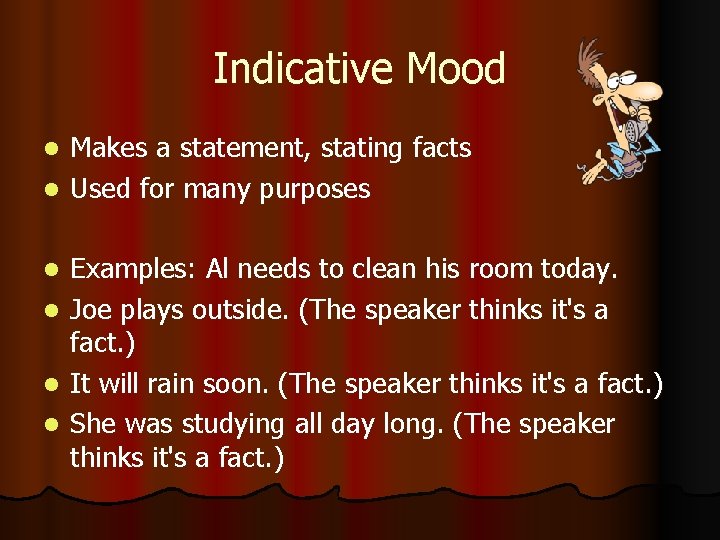 Moods of the Verb First of all what