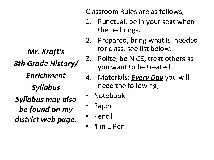 Classroom Rules are as follows 1 Punctual be