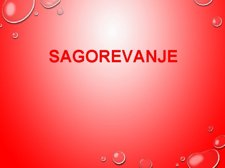 SAGOREVANJE Gorivo je materija koja pri spajanju sa
