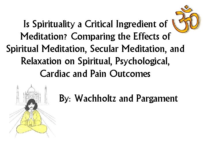Is Spirituality a Critical Ingredient of Meditation Comparing