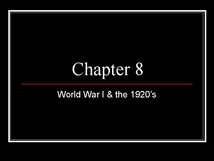 Chapter 8 World War I the 1920s Imperialism