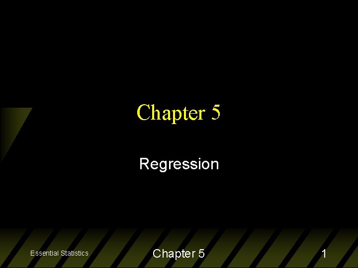 Chapter 5 Regression Essential Statistics Chapter 5 1