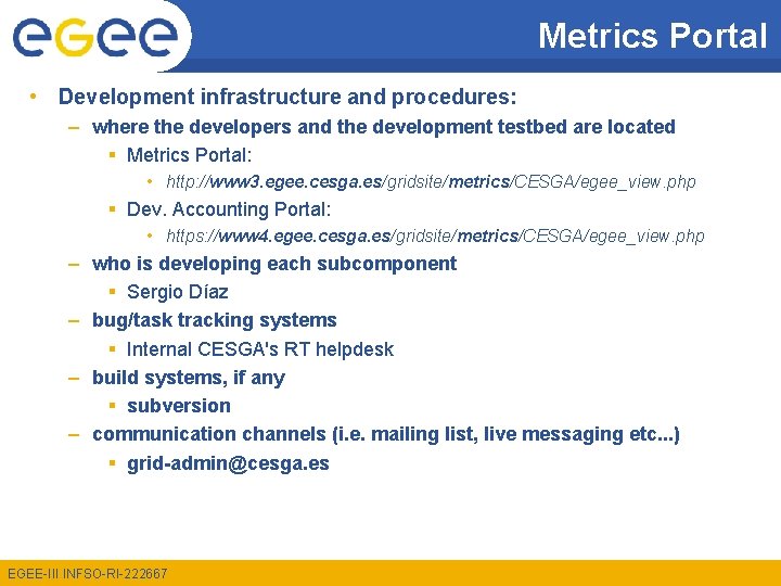 Enabling Grids for Escienc E Development teams and