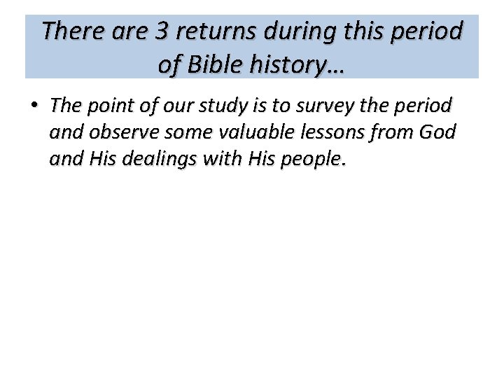 The Return from Captivity There are 3 returns