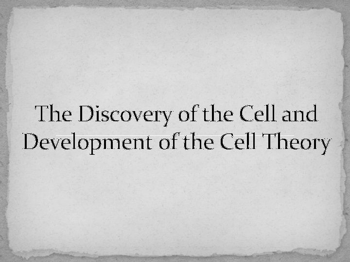 The Discovery of the Cell and Development of