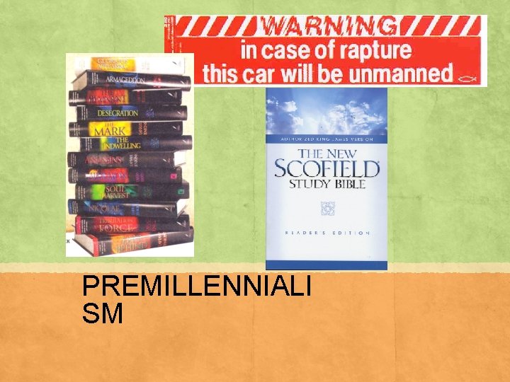 PREMILLENNIALISM Premillennialism in Christian eschatology a major branch