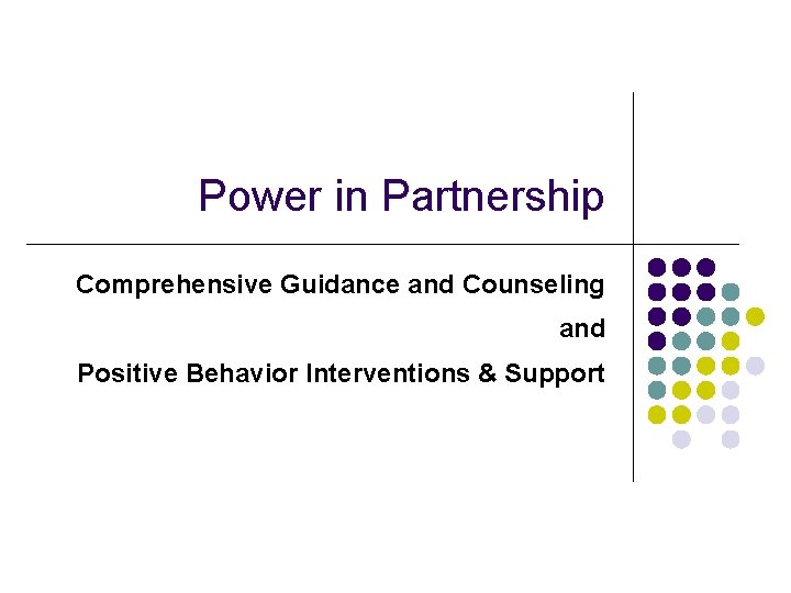Power in Partnership Comprehensive Guidance and Counseling and
