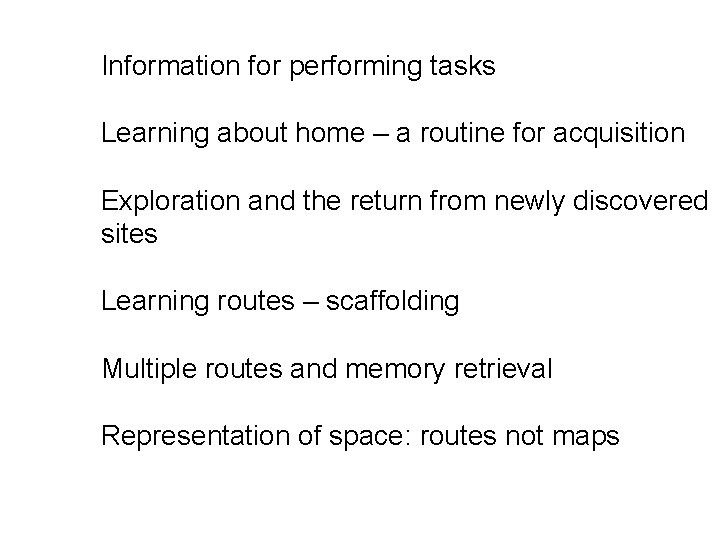 Insectlevel intelligence Information for performing tasks Learning about