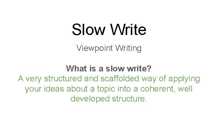 Slow Write Viewpoint Writing What is a slow
