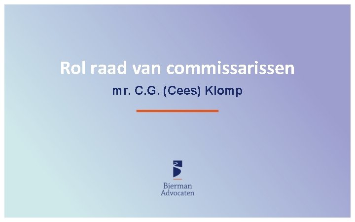 Rol raad van commissarissen mr C G Cees