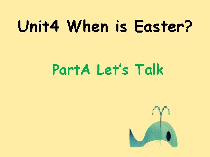 Unit 4 When is Easter Part A Lets