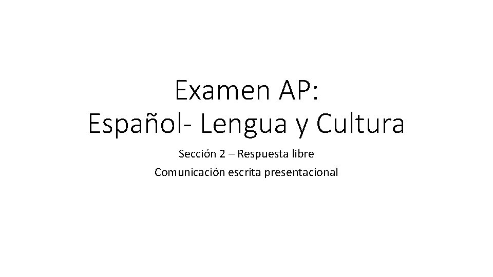 Examen AP Espaol Lengua y Cultura Seccin 2