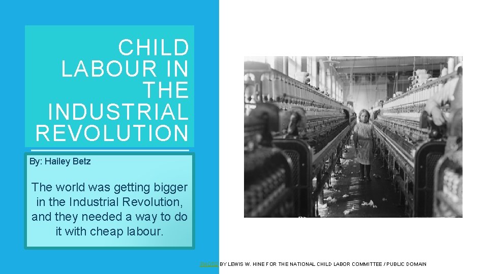 CHILD LABOUR IN THE INDUSTRIAL REVOLUTION By Hailey