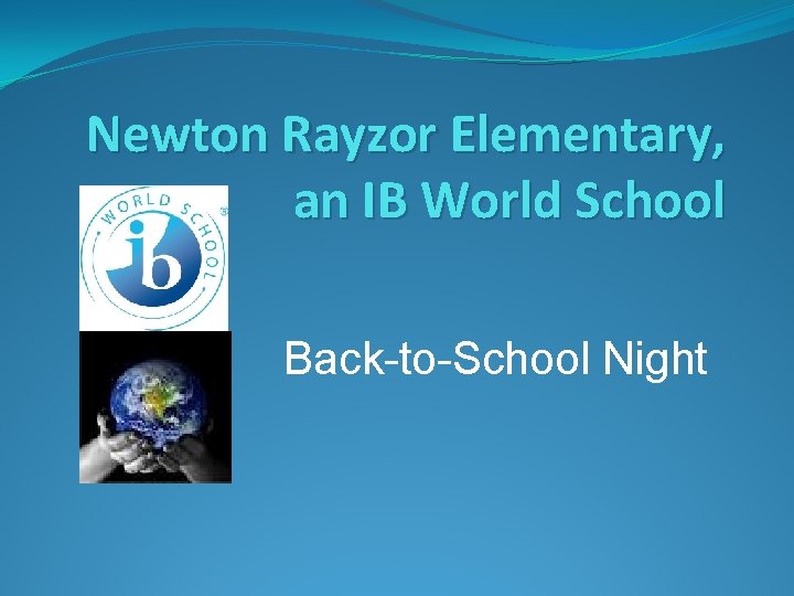 Newton Rayzor Elementary an IB World School BacktoSchool